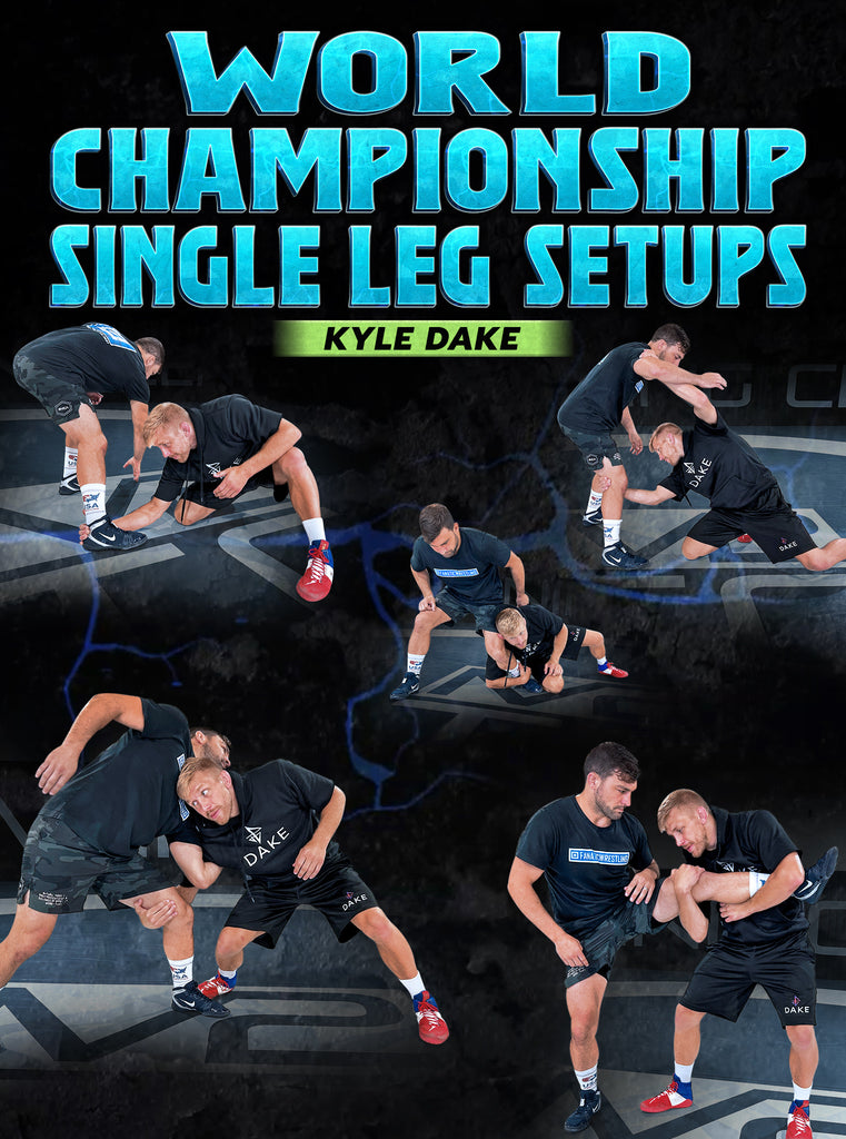 World Championship Single Leg Setups by Kyle Dake – BJJ Fanatics