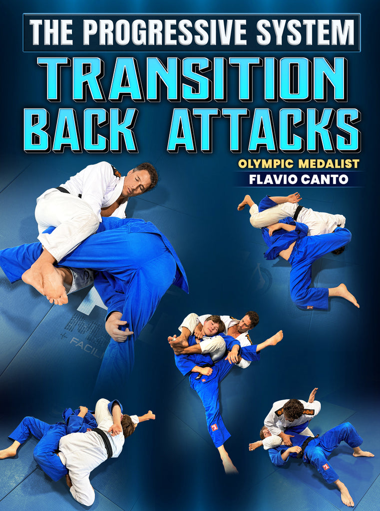 The Progressive System: Transition Back Attacks by Flavio Canto – BJJ Fanatics