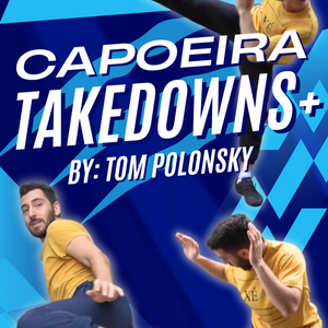 Capoeira Takedowns by Tom Polonsky – BJJ Fanatics