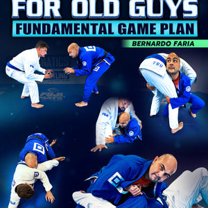 Jiu Jitsu For Old Guys: Fundamental Game Plan by Bernardo Faria – BJJ ...