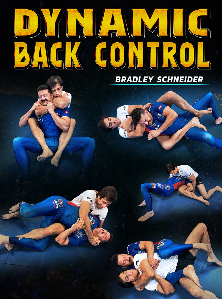 Dynamic Back Control by Bradley Schneider – BJJ Fanatics