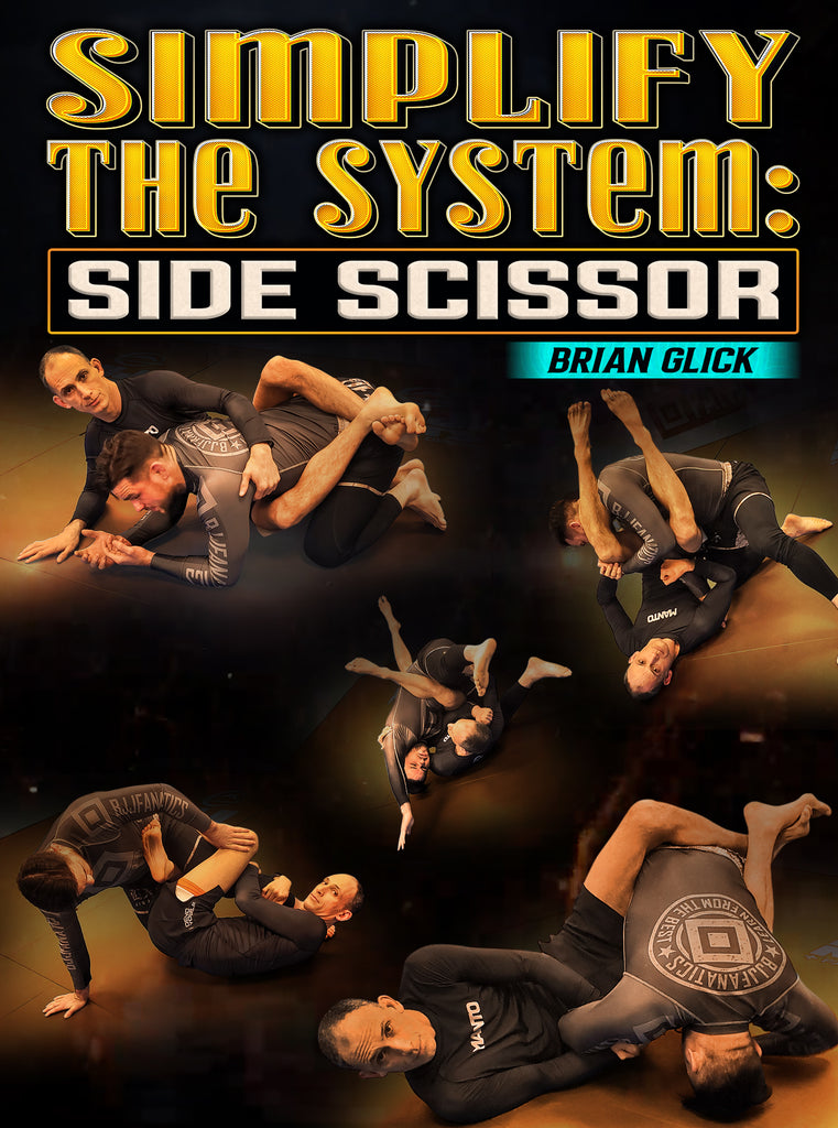 Simplify the System: Side Scissor by Brian Glick – BJJ Fanatics