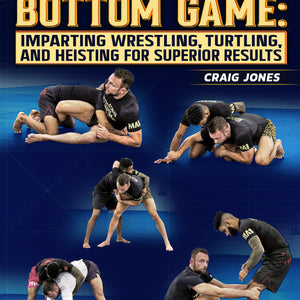 The B Team Bottom Game: Imparting Wrestling, Turtling, and Heisting Fo ...