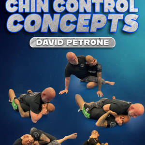 Advanced Chin Control Concepts by David Petrone – BJJ Fanatics