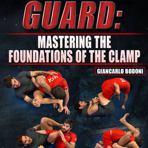 Forging the Guard: Mastering Foundation's of the Clamp by Giancarlo Bo ...
