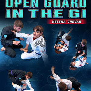 Submitting From The Open Guard In The Gi by Helena Crevar – BJJ Fanatics