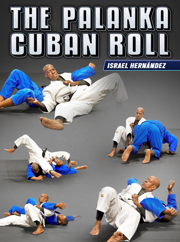 The Palanka Cuban Roll by Israel Hernandez – BJJ Fanatics