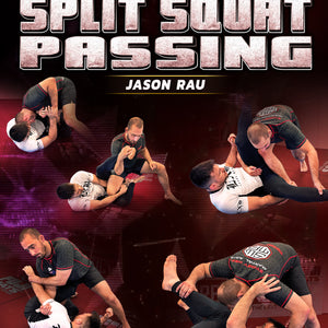 Modern Split Squat Passing by Jason Rau – BJJ Fanatics
