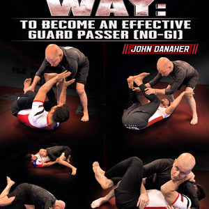 The Fastest Way: To Become an Effective Guard Passer (No Gi) by John D ...