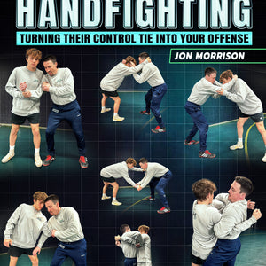 The Art of Hand Fighting: Turning Their Control Tie Into Your Offense ...