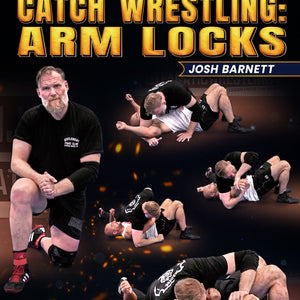 Championship Catch Wrestling: Arm Locks by Josh Barnett – BJJ Fanatics