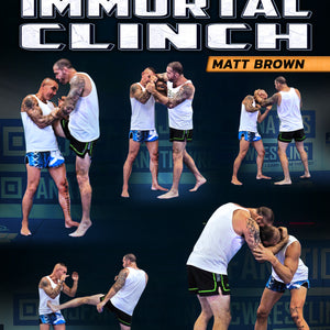 Advanced Immortal Clinch by Matt Brown – BJJ Fanatics