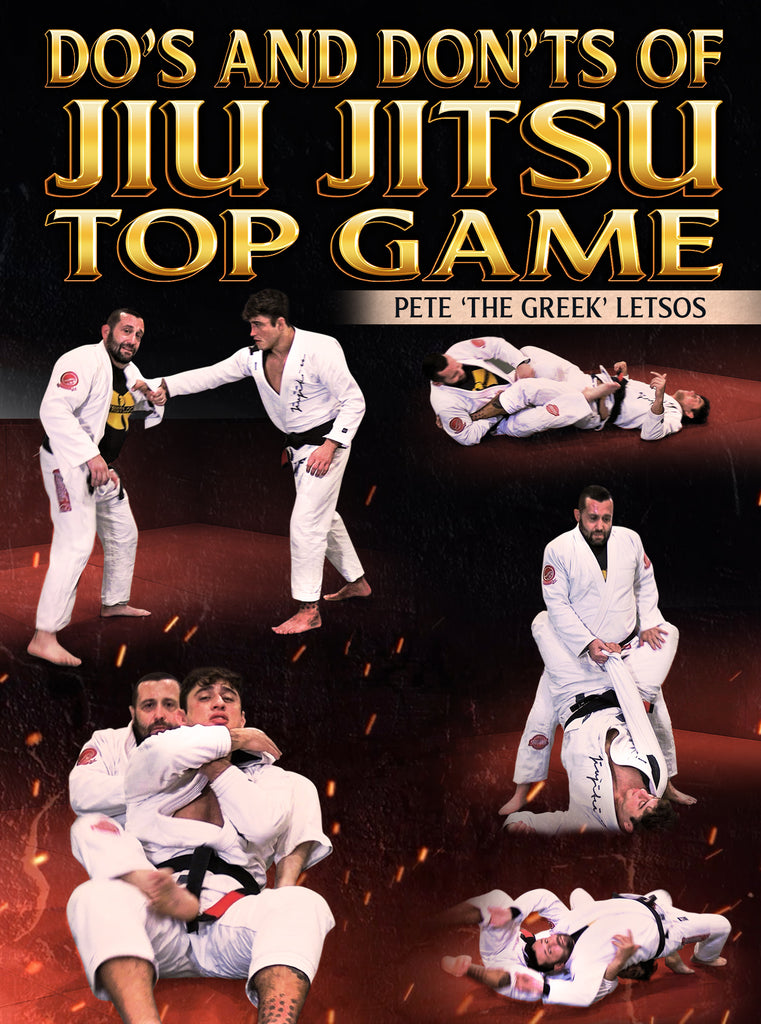Do's and Don'ts of Jiu Jitsu Top Game by Pete Letsos – BJJ Fanatics