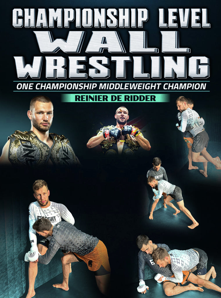 Championship Level Wall Wrestling by Renier De Ridder – BJJ Fanatics