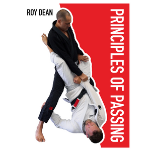 Pass Any Guard: The Principles of Passing by Roy Dean – BJJ Fanatics