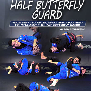 Basics To Advanced: The Half Butterfly Guard by Benzrihem – BJJ Fanatics