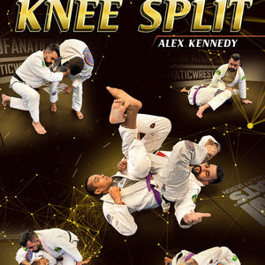 The Dreaded Knee Split by Alex Kennedy – BJJ Fanatics