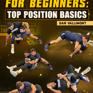 Wrestling For Beginners: Top Position Basics by Dan Vallimont – BJJ ...