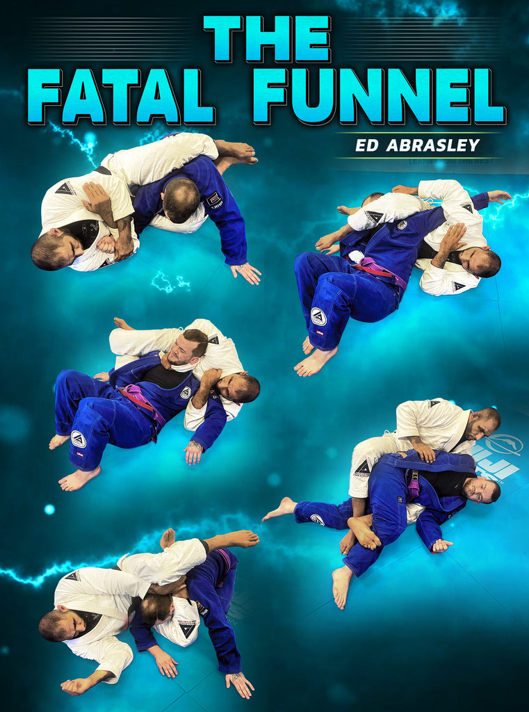 The Fatal Funnel by Ed Abrasley – BJJ Fanatics