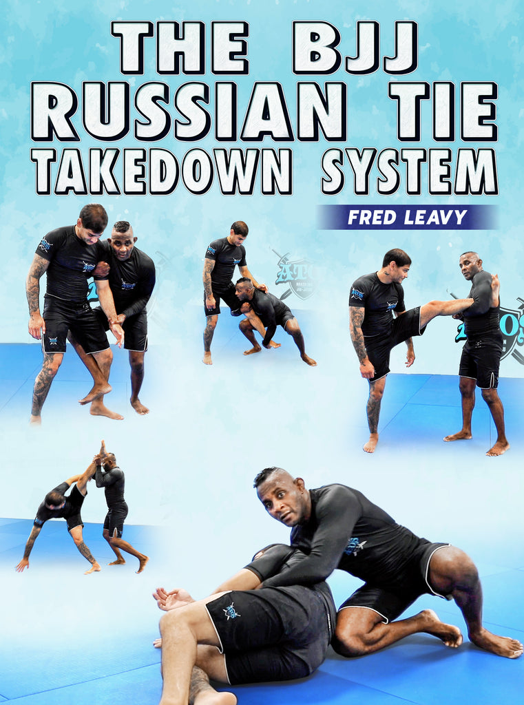 The BJJ Russian Tie Takedown System by Fred Leavy – BJJ Fanatics