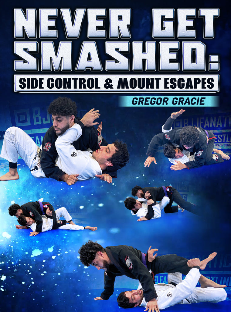 Never Get Smashed: Side Control and Mount Escapes by Gregor Gracie ...