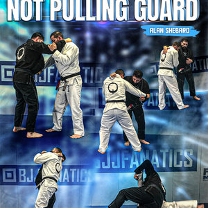 Guide To Not Pulling Guard by Alan Shebaro – BJJ Fanatics