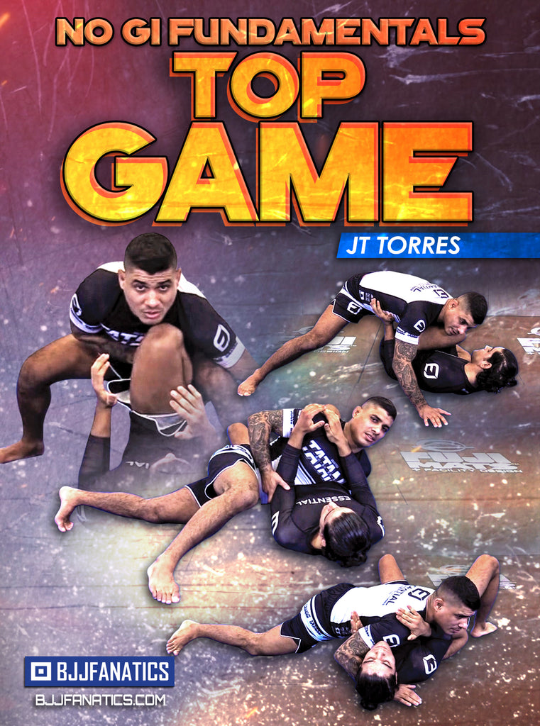 No Gi Fundamentals: Top Game by JT Torres – BJJ Fanatics