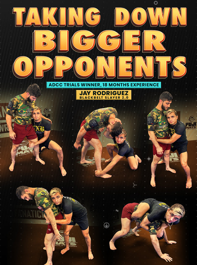 Taking down Bigger Opponents by Jay Rodriguez – BJJ Fanatics