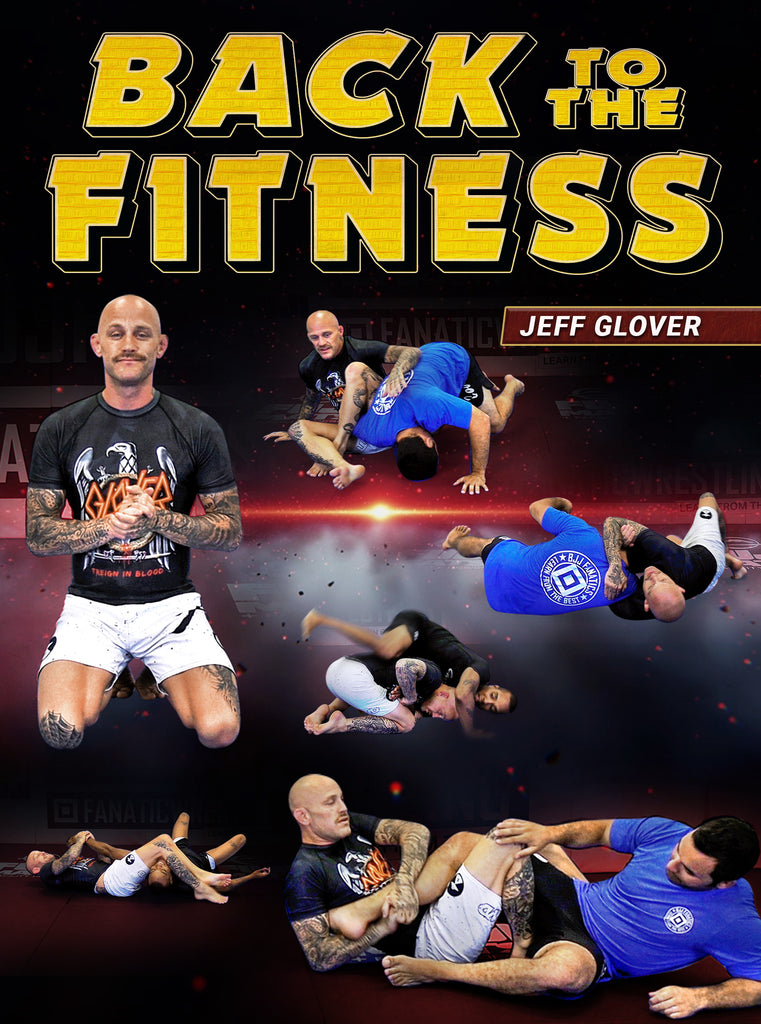 Back To The Fitness by Jeff Glover – BJJ Fanatics