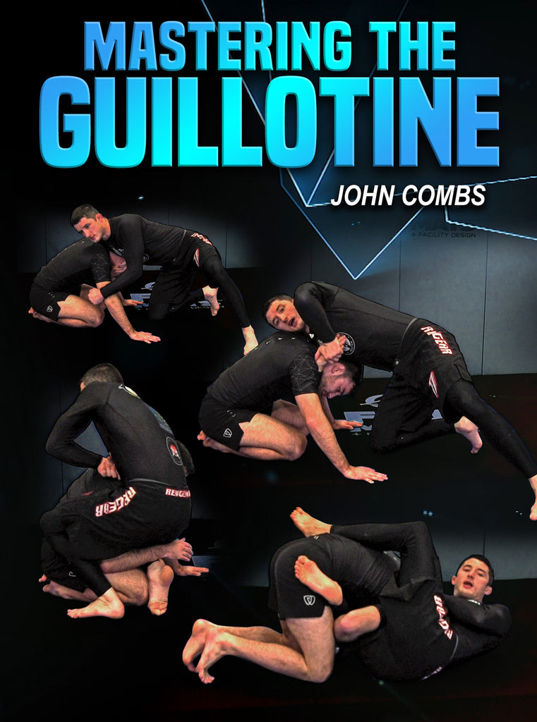 Mastering the Guillotine by John Combs – BJJ Fanatics