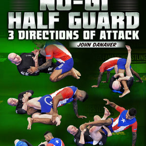 New Wave Jiu Jitsu: No Gi Half Guard 3 Directions of Attack by John Da ...