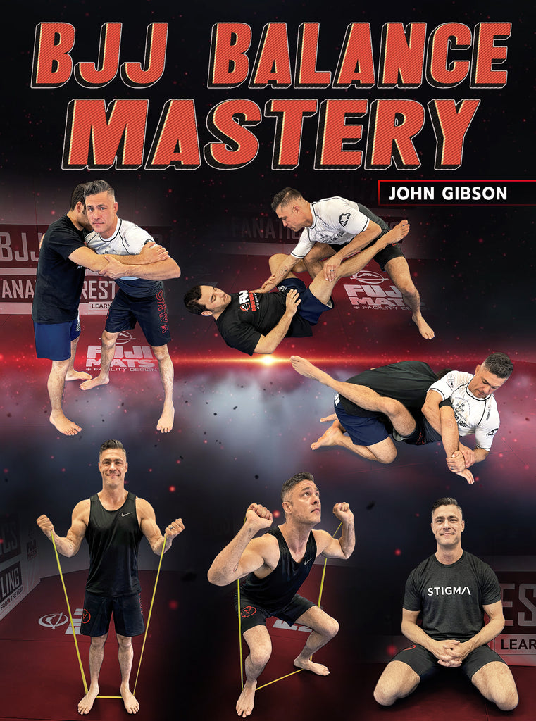 BJJ Balance Mastery by John Gibson – BJJ Fanatics