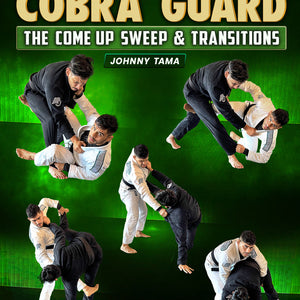 The Cobra Guard by Johnny Tama – BJJ Fanatics