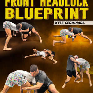 The Front Headlock System by Kyle Cerminara – BJJ Fanatics
