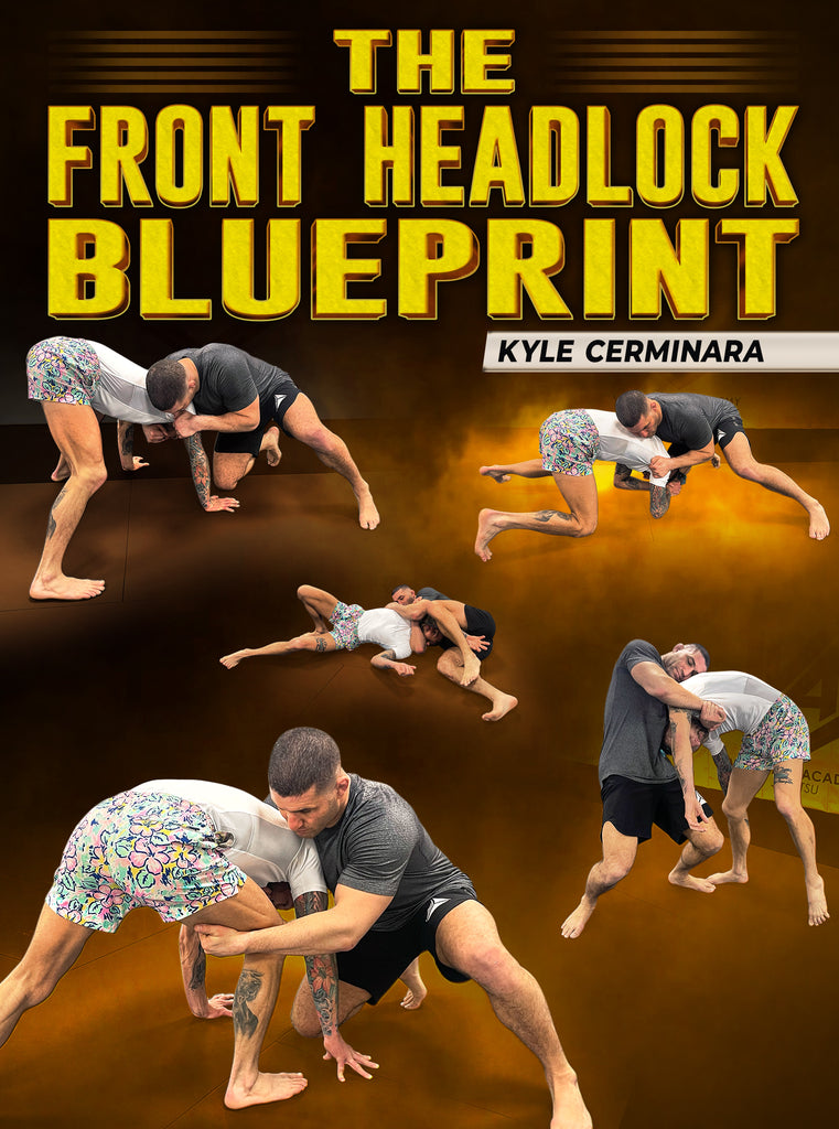 The Front Headlock System by Kyle Cerminara – BJJ Fanatics