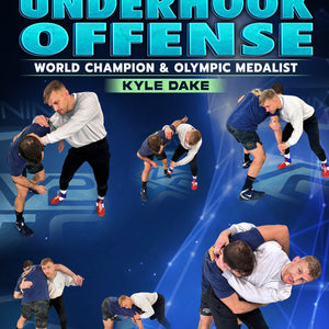 Mastering Underhook Offense by Kyle Dake – BJJ Fanatics