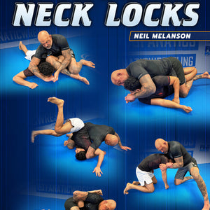 Filthy Neck Locks by Neil Melanson – BJJ Fanatics