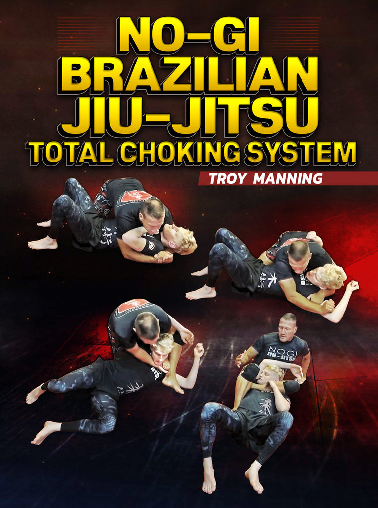 No-Gi Brazilian Jiu Jitsu Choking System by Troy Manning – BJJ Fanatics