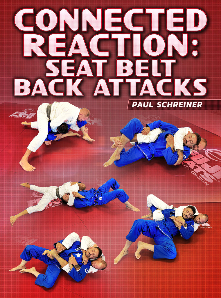 Connected Reaction: Seat Belt Back Attacks by Paul Schreiner – BJJ Fanatics