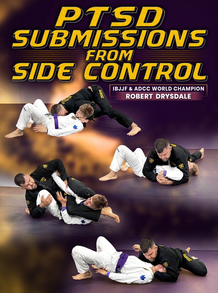 PTSD Submissions From Side Control by Robert Drysdale – BJJ Fanatics