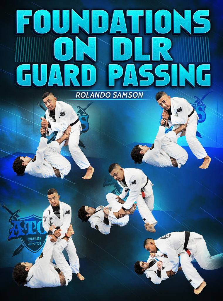 Foundations On DLR Guard Passing by Rolando Samson – BJJ Fanatics