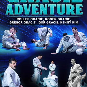 Gracie Adventure by Rolles, Roger, Gregor and Igor Gracie – BJJ Fanatics