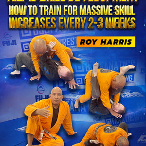 Rapid Skill Development by Roy Harris – BJJ Fanatics