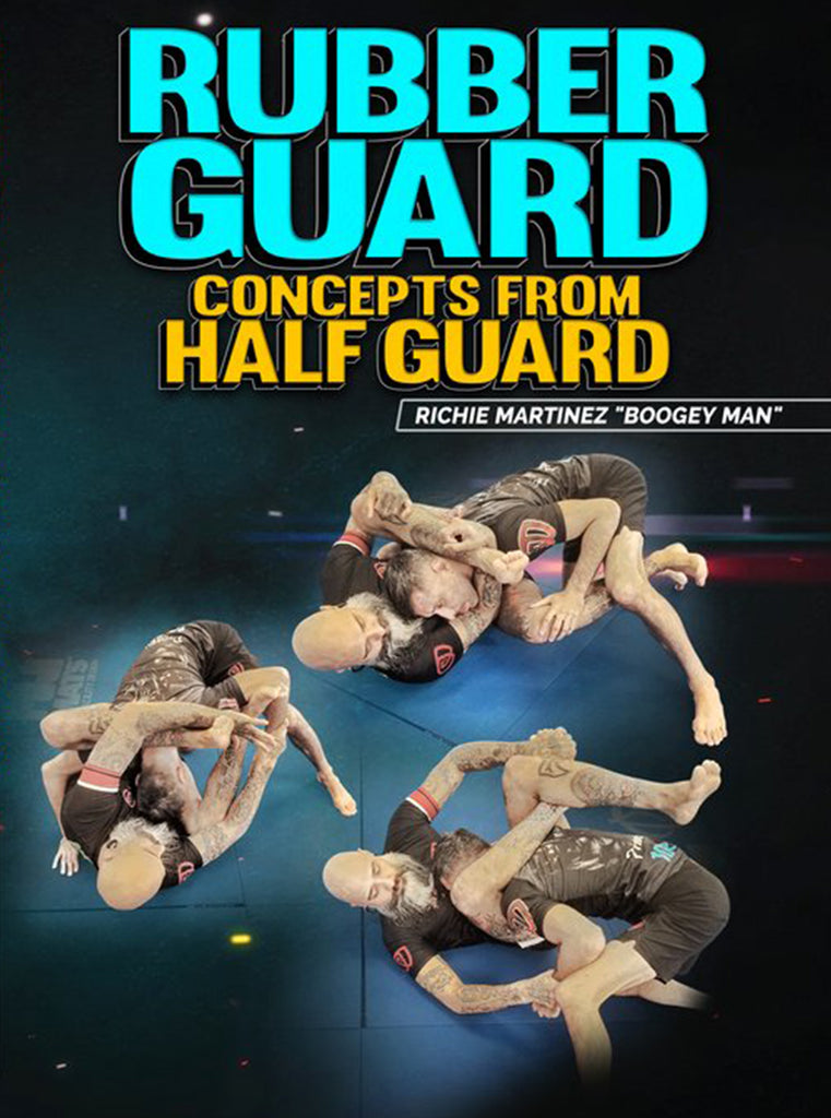 Rubber Guard: Concepts From Half Guard by Richie Martinez – BJJ Fanatics