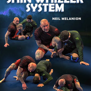 Shin Whizzer by Neil Melanson – BJJ Fanatics