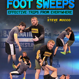 Precision Foot Sweeps by Steve Mocco – BJJ Fanatics