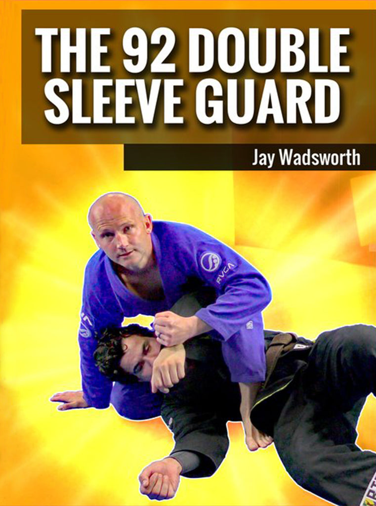 The 92 Double Sleeve Guard by Jay Wadsworth – BJJ Fanatics