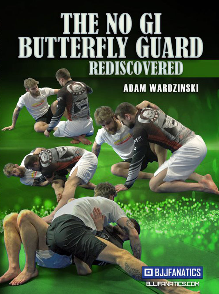 The No Gi Butterfly Guard Rediscovered by Adam Wardzinski – BJJ Fanatics