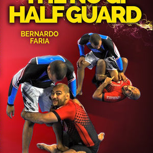 The No Gi Half Guard by Bernardo Faria – BJJ Fanatics