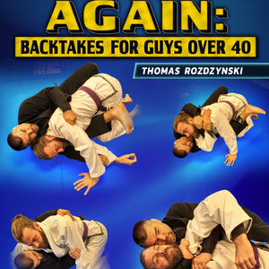Never Climb Again Backtakes for Guys Over 40 by Thomas Rozdzynski – BJJ ...